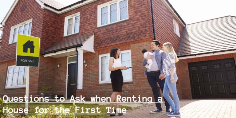 Questions to Ask when Renting a House for the First Time